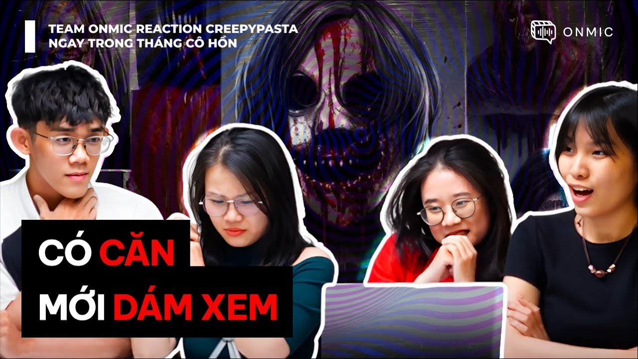 Team OnMic sợ 'xám hồn' với thử thách: nghe phim âm thanh Creepypasta ...