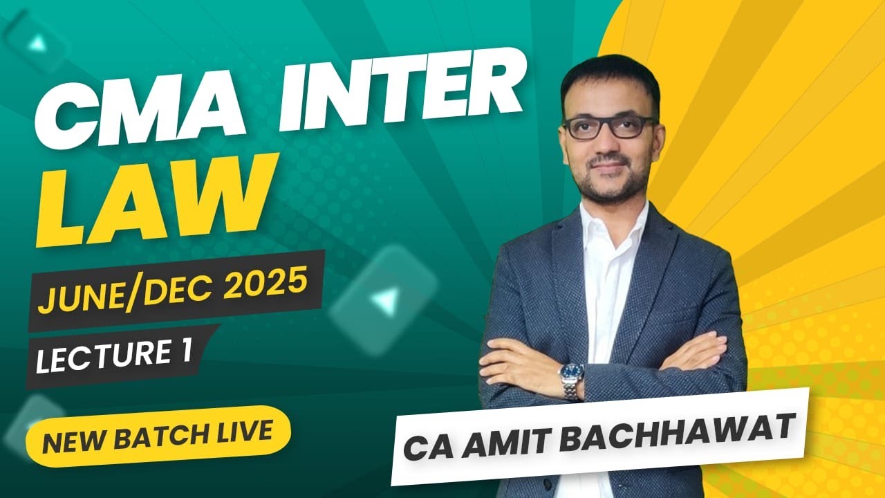 LEC 1 | CMA Inter Law Classes | New Live Batch for June/Dec 2025 | CA Amit Bachhawat Training ...