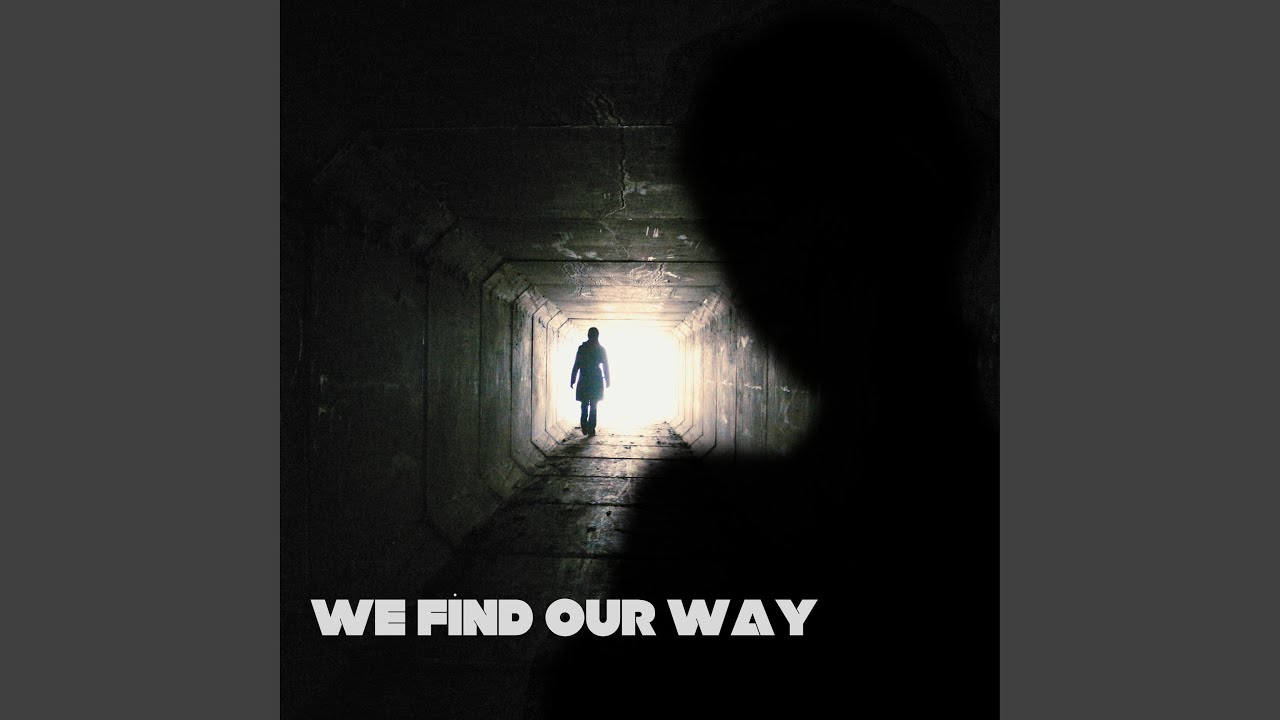 We Find Our Way - YouTube
