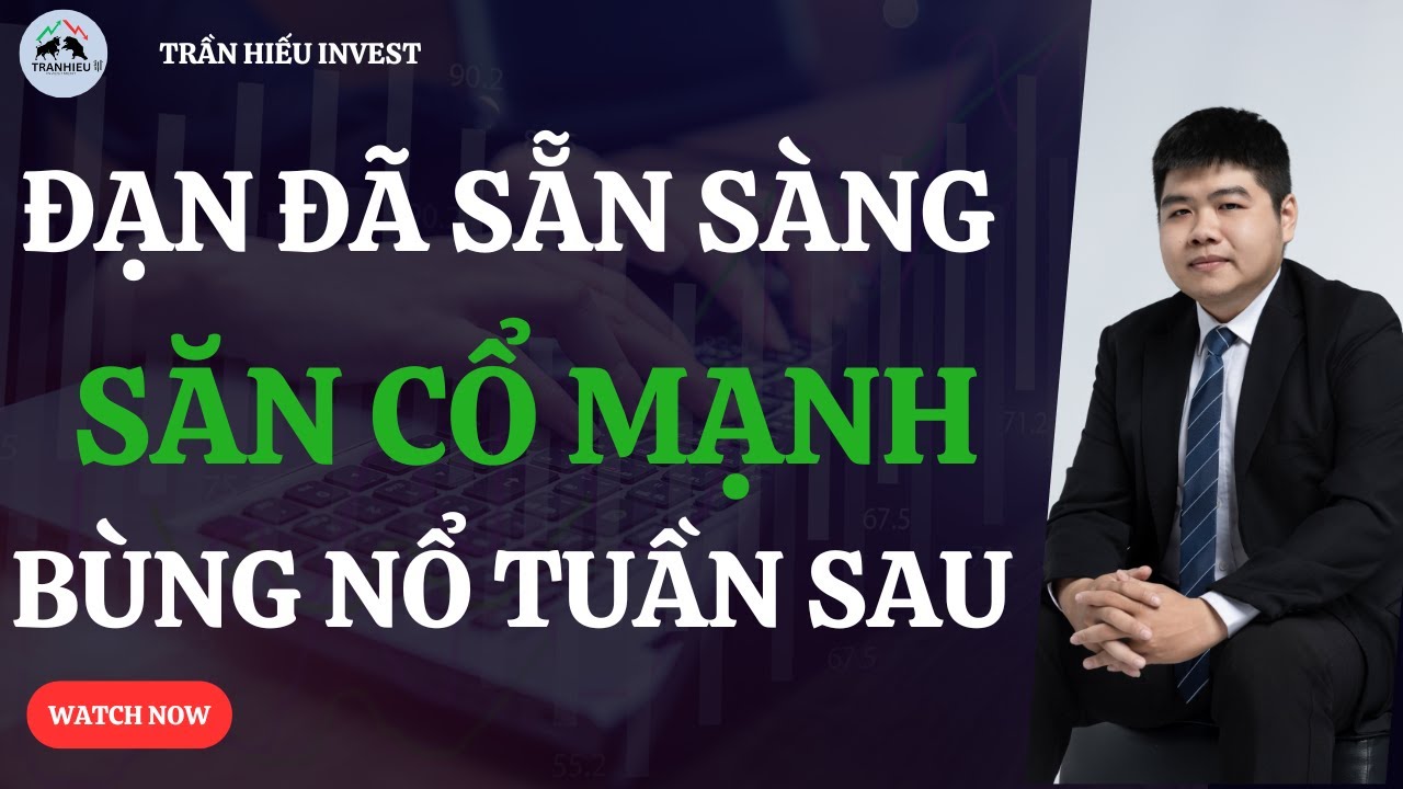 Săn Lùng Cổ Phiếu Mạnh: Sẵn Sàng Bùng Nổ Tuần Sau! - YouTube