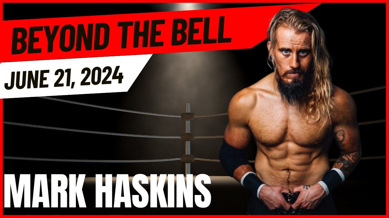 Beyond the Bell: Mark Haskins (Progress Wrestling, RevPro, ROH, North ...