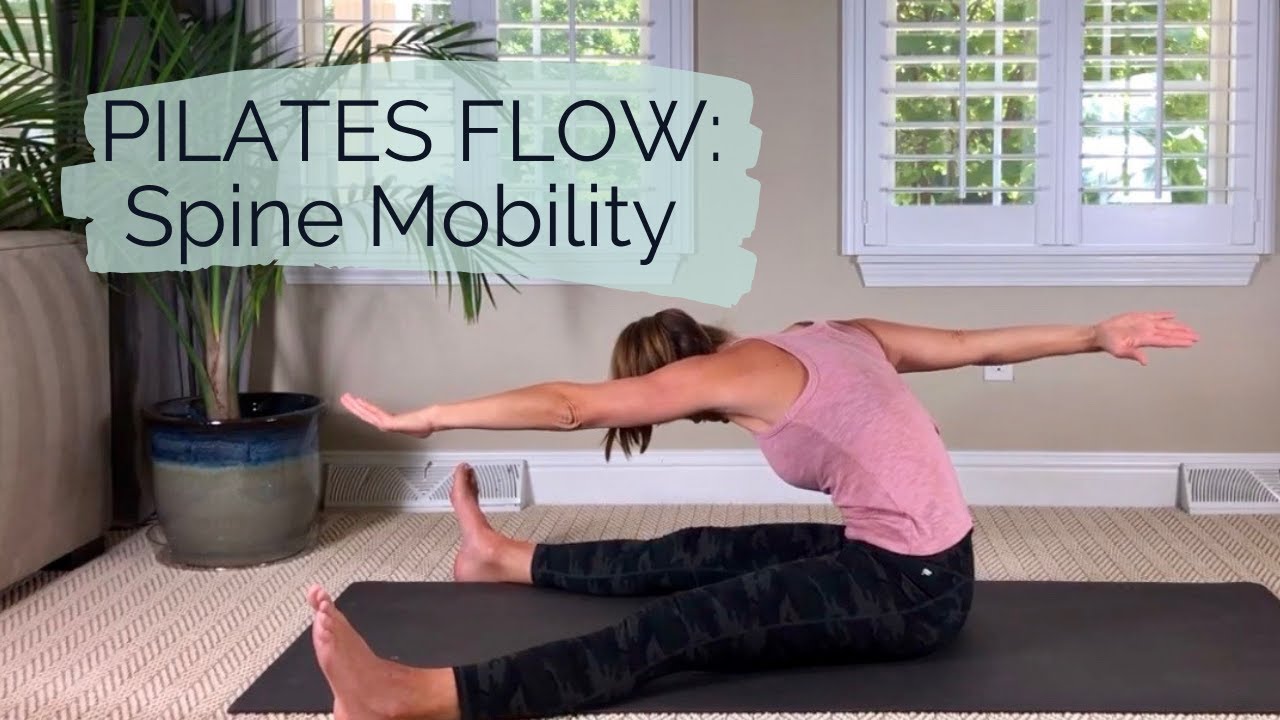 Pilates Mobility Flow: Mindful Movement for a Healthy, Flexible Spine ...