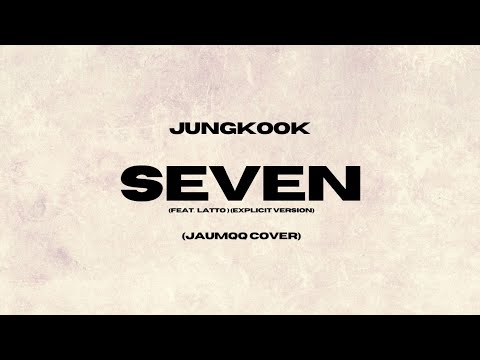 Jungkook - Seven (Feat. Latto) (Explicit version) (Augustto cover ...