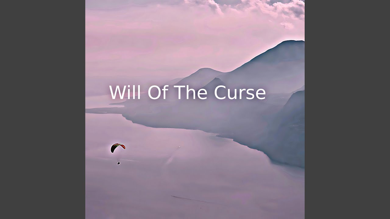 Will Of The Curse - YouTube