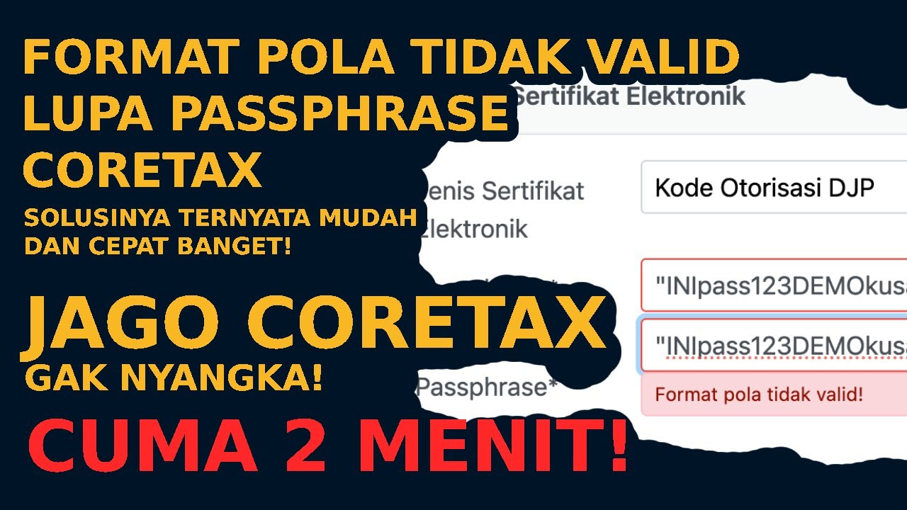 MENGATASI PASSPHRASE CORETAX "FORMAT POLA TIDAK VALID" ATAU LUPA SAAT ...