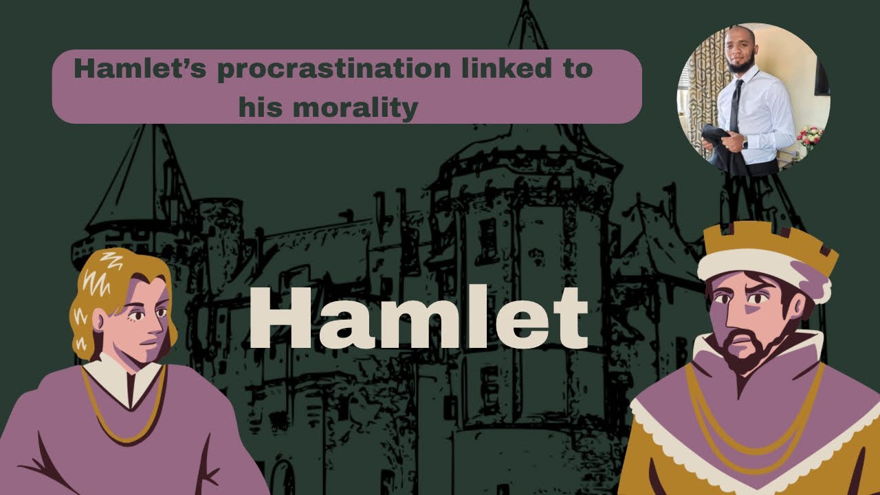 Grade 12 Hamlet: Hamlet’s procrastination linked to his morality - YouTube