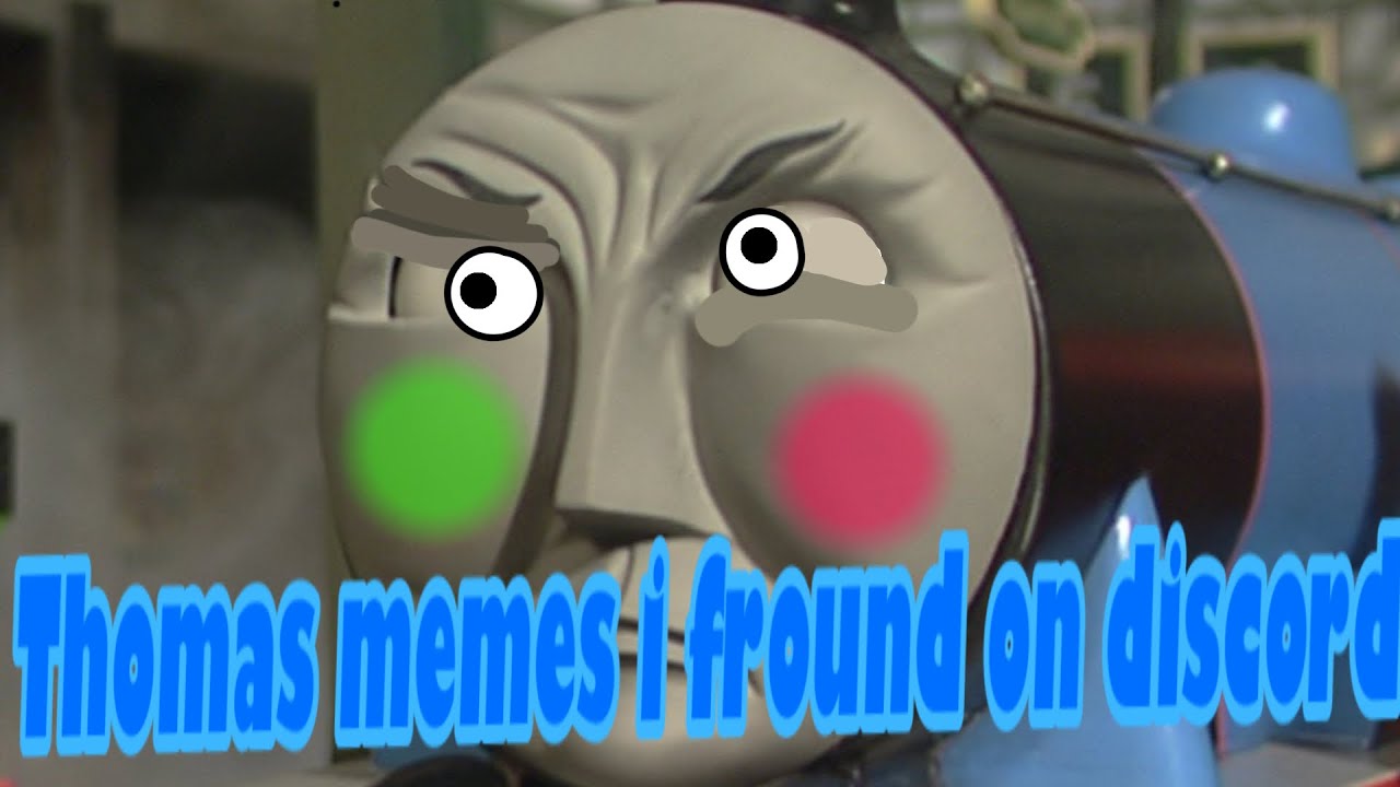 Thomas memes that I fround on discord - YouTube