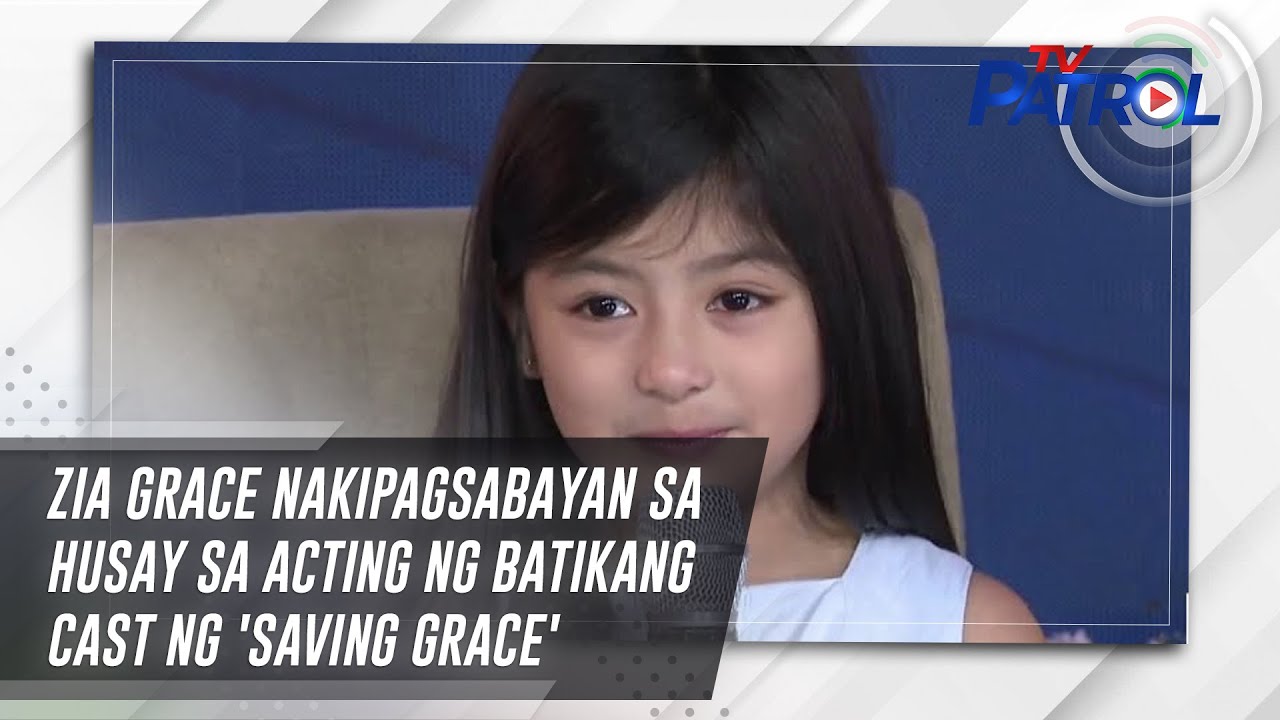 Zia Grace nakipagsabayan sa husay sa acting ng batikang cast ng 'Saving ...