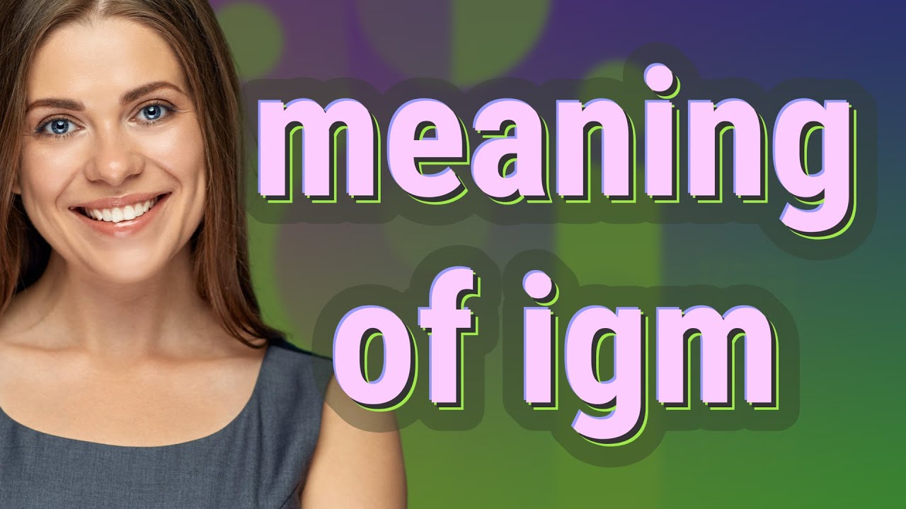 Igm | meaning of Igm - YouTube