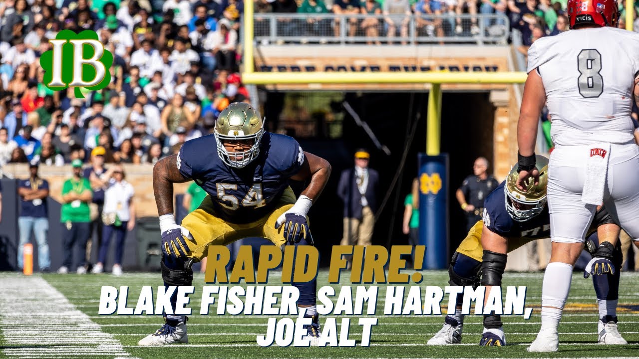 Rapid Fire: Sam Hartman, Joe Alt, Blake Fisher, Notre Dame Game Times ...