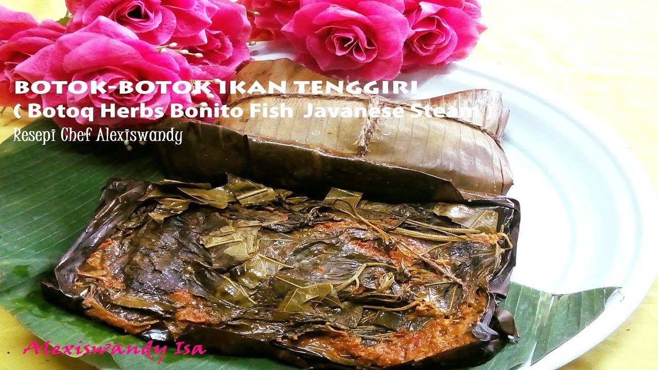 BOTOK-BOTOK IKAN TENGGIRI ( REMAKE ) ( Botok Bonito Fish Javanese Style ...