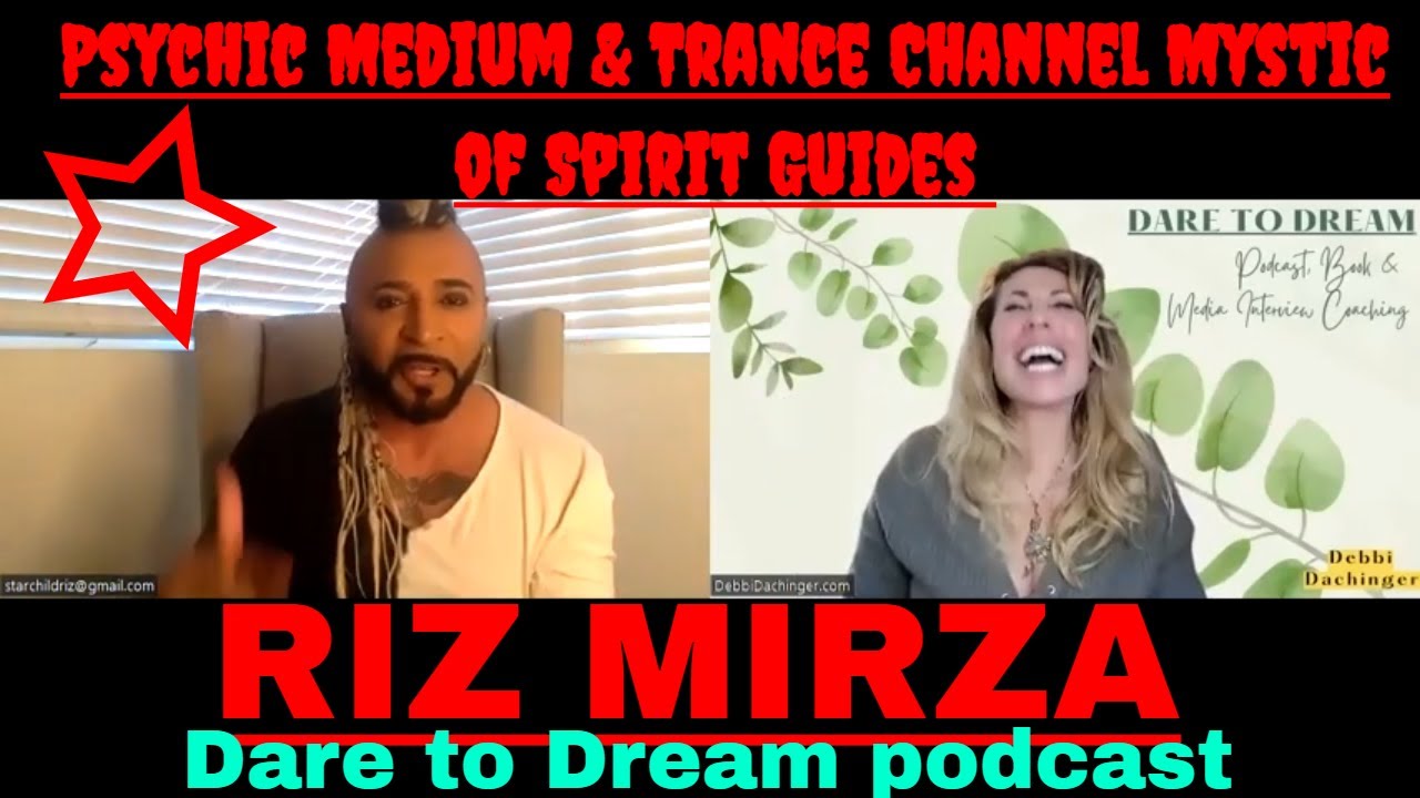 RIZ MIRZA: Spirit Guides on Dare to Dream Podcast | How to Change Your ...