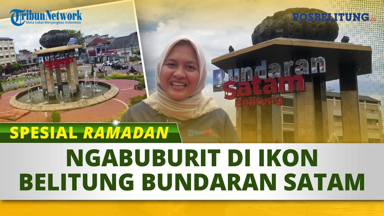 Ngabuburit Asik di Bundaran Satam, Ikon Pusat Kota Kebanggaan Warga ...