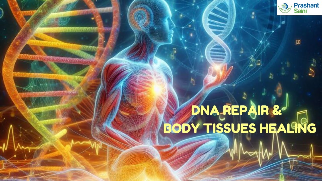 DNA Repair Music: 528 Hz Healing Music, Body Tissues Healing, Cell ...