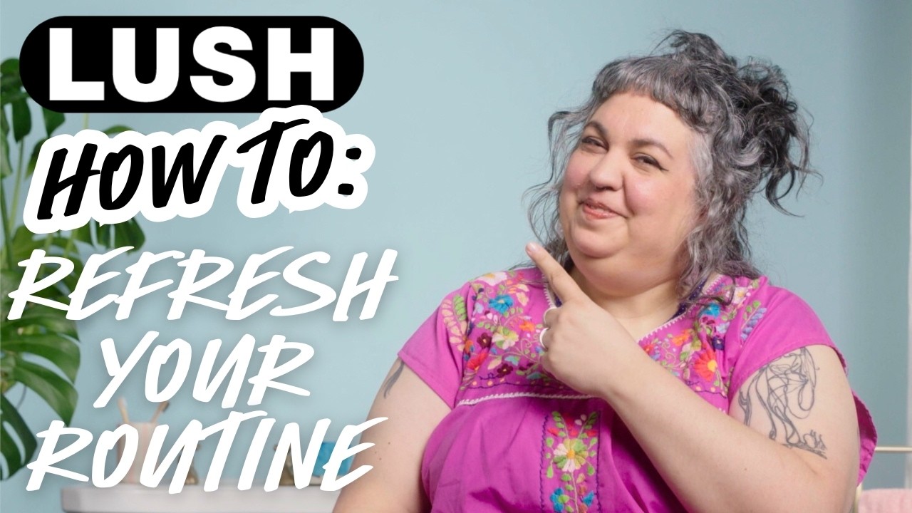 5 steps to the perfect Lush Daily Routine - YouTube