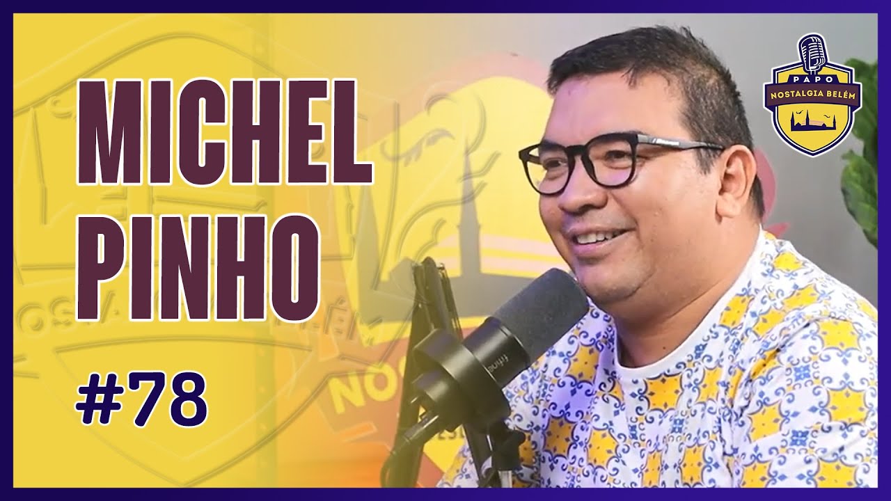 MICHEL PINHO - PAPO NOSTALGIA #78. - YouTube