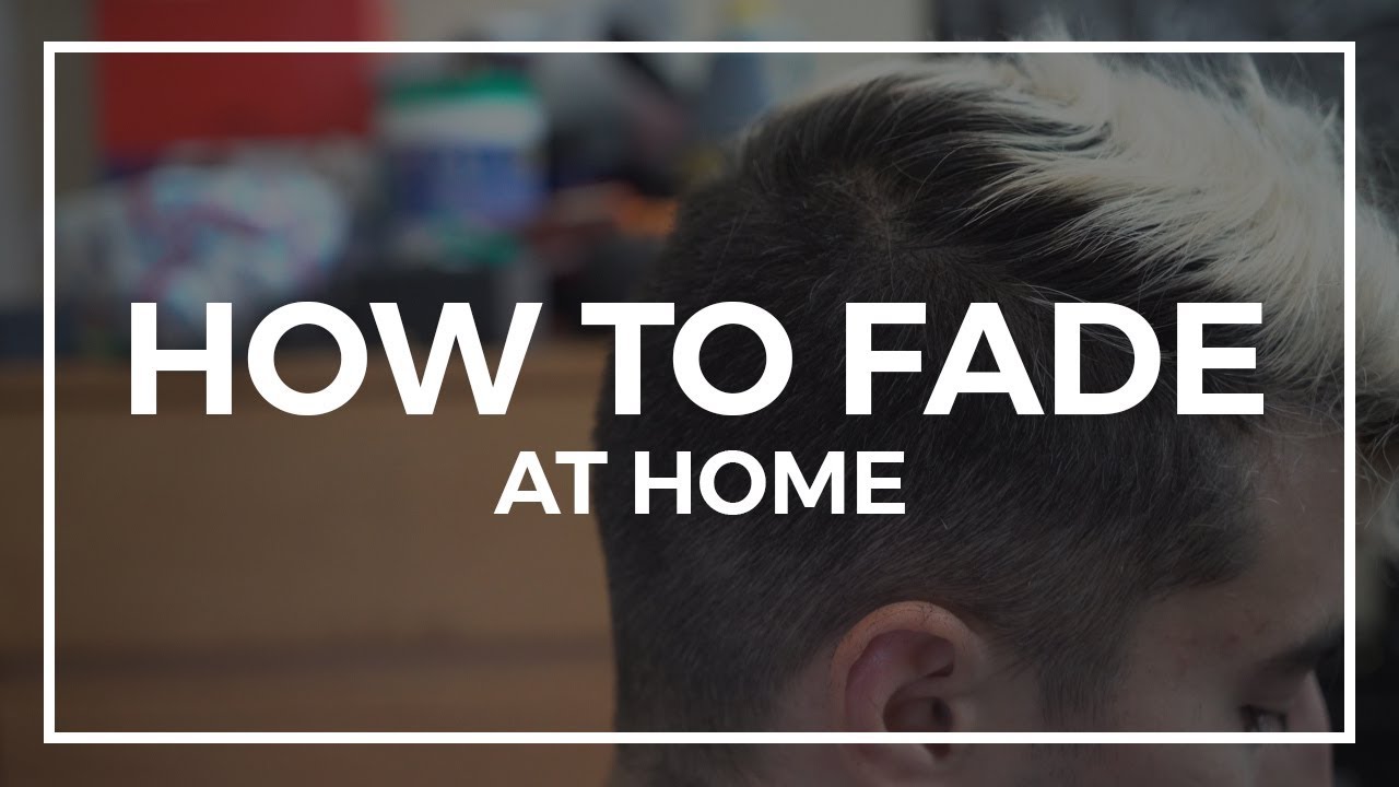 How to Do a Fade at Home - YouTube
