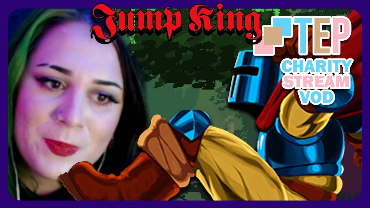 JUMP KING IS IMPOSSIBLE | Trans Empowerment Project Charity Stream VOD ...