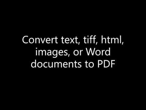 Convert text, tiff, html, images, or Word documents to PDF - YouTube