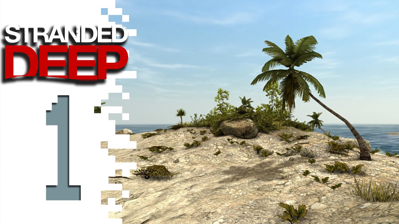 Let's Play Stranded Deep - EP01 - Stranded... Deep - YouTube