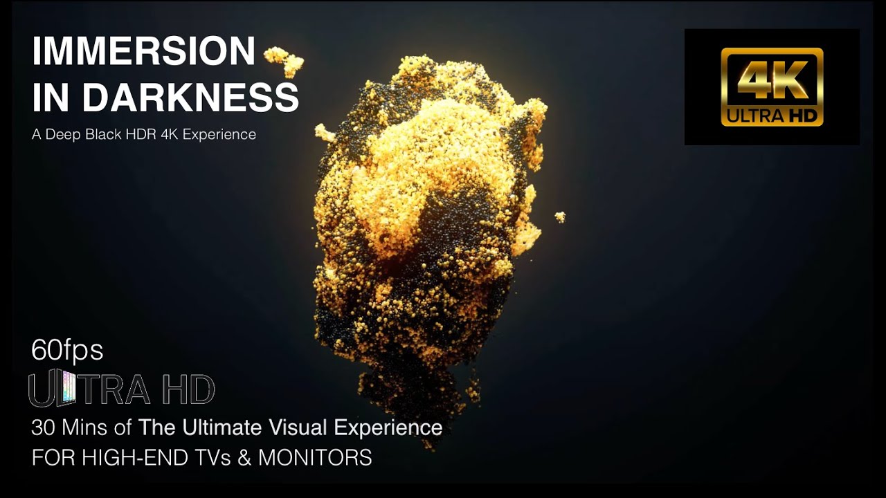 IMMERSION IN DARKNESS: A Deep Black HDR 4K Experience for High-End ...