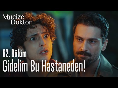 Gidelim bu hastaneden! - Mucize Doktor 62. Bölüm