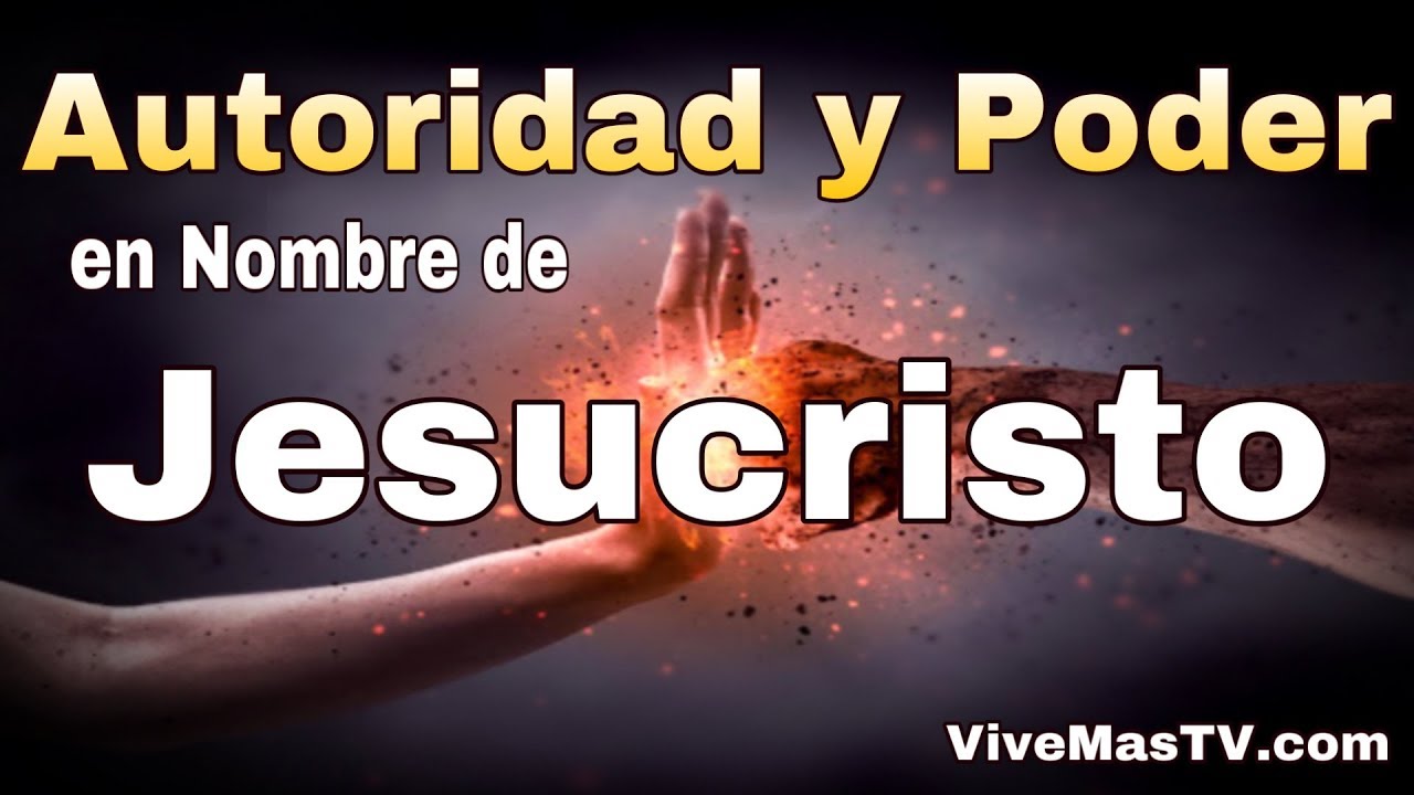 🔥 Autoridad y Poder en nombre de JESUCRISTO | Palabra de Vida y Salvacion - YouTube