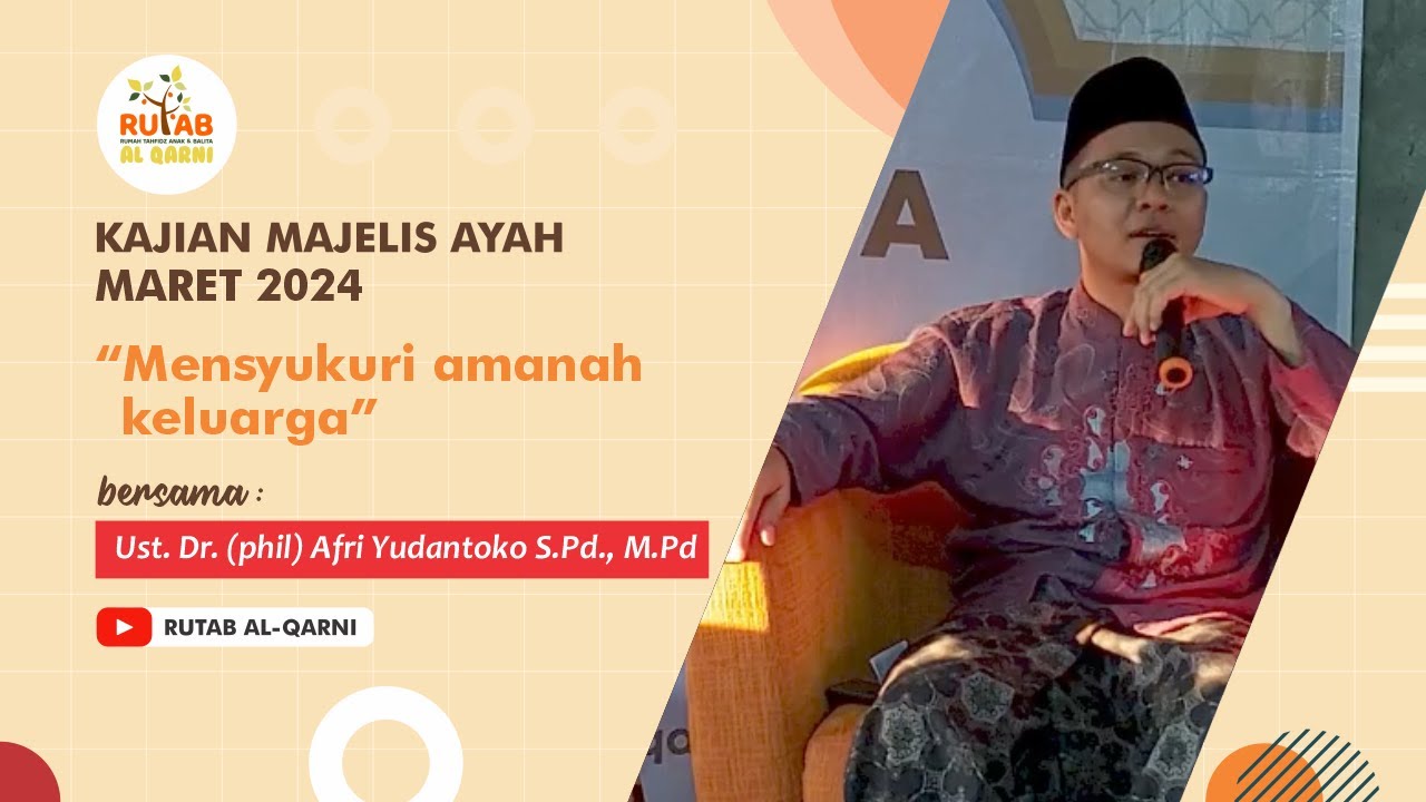 Kajian Majelis Ayah bulan Maret 2024 bersama Ustadz Dr. (phil) Afri ...