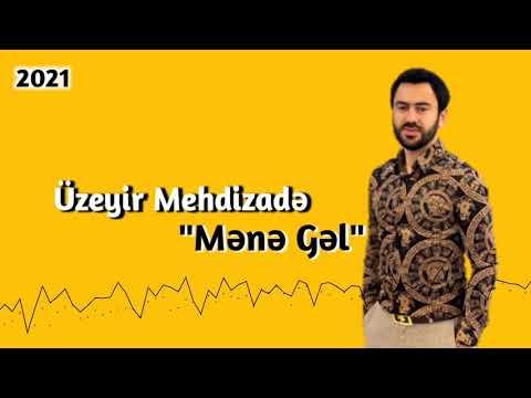 Uzeyir Mehdizade-Mene Gel 2021 Remix Pop Muzik