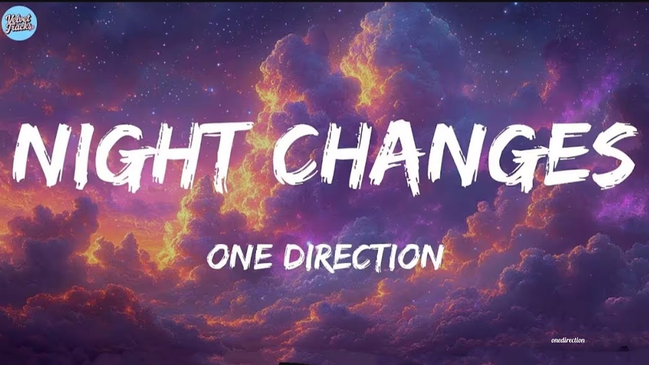 One Direction - Night Changes {Song Lyrics} | - YouTube