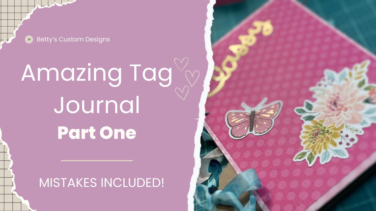 Amazing Tag Journal - Part One in Series - Mistakes Included - Turns Out AMAZING - YouTube