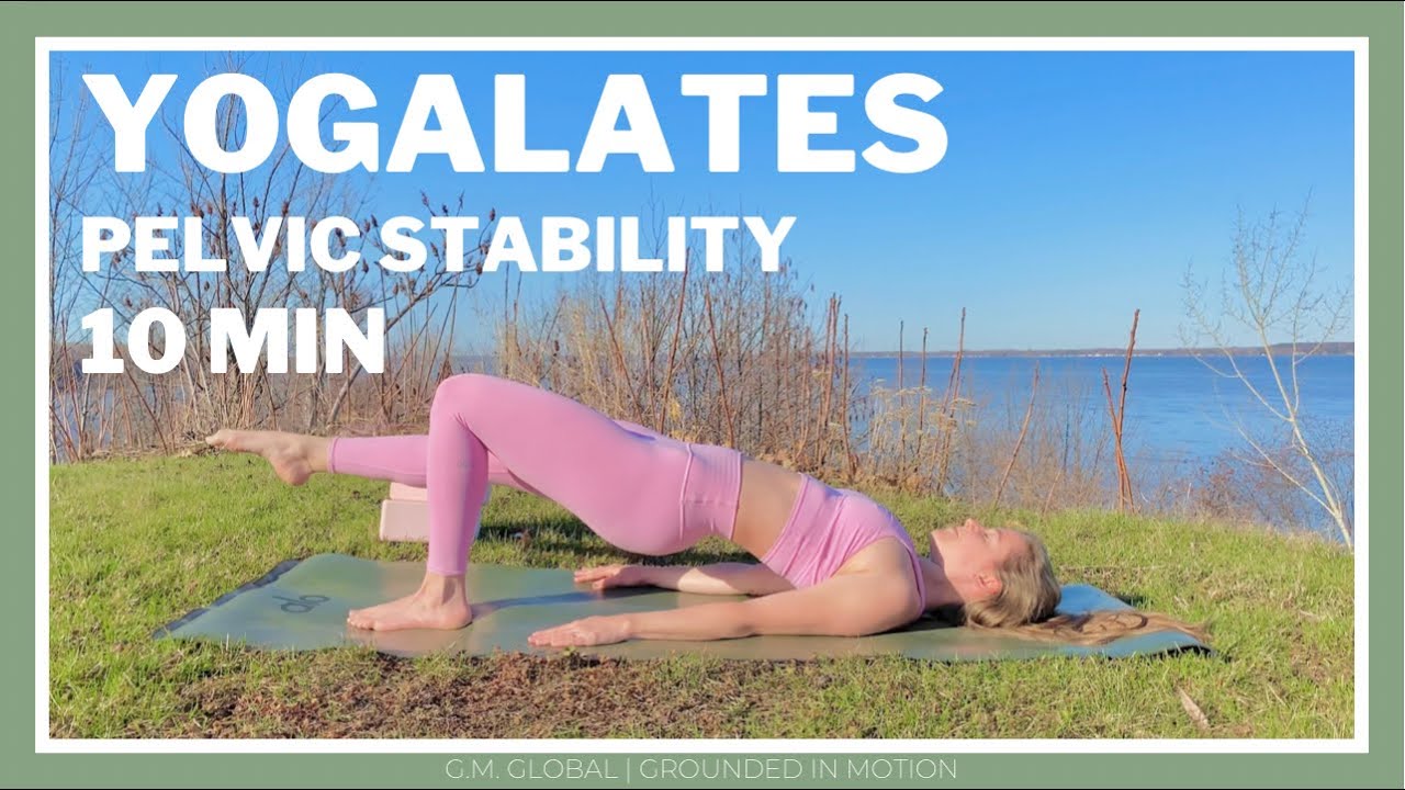 10 MIN | Yogalates (Yoga & Pilates Fusion) for Pelvic Stability | G.M ...