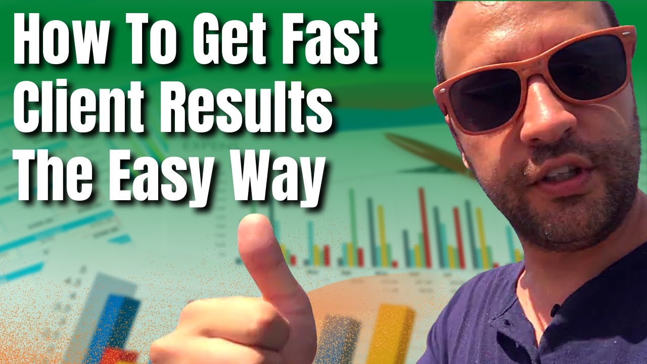 How To Get Fast Client Results The Easy Way - YouTube