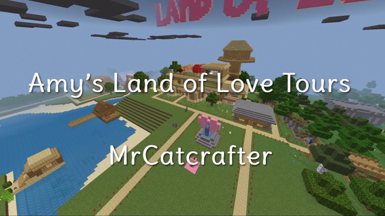 Minecraft - Amy’s Land of Love Tour (5) - YouTube