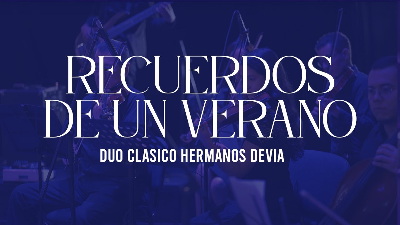 Recuerdos de un Verano | Dúo Clásico Hermanos Devia (Edgar Devia & Jhon ...