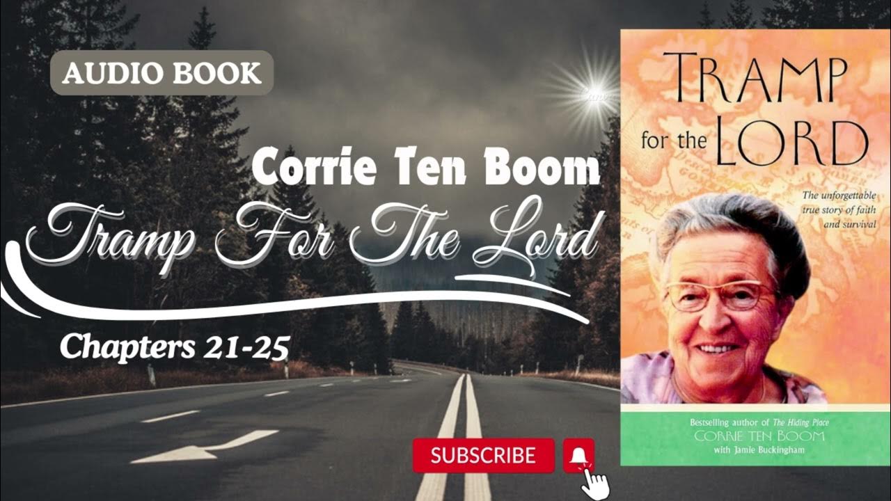 Tramp for the Lord | Corrie ten Boom | Chapters 21-25 | Audiobook - YouTube