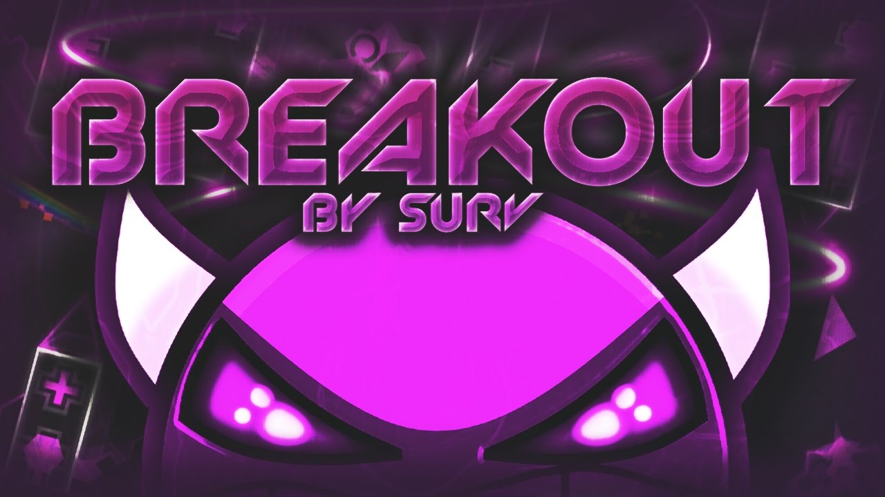 Geometry Dash [2.0] - "Breakout" by Surv & Joshawott (Insane Demon) 100 ...