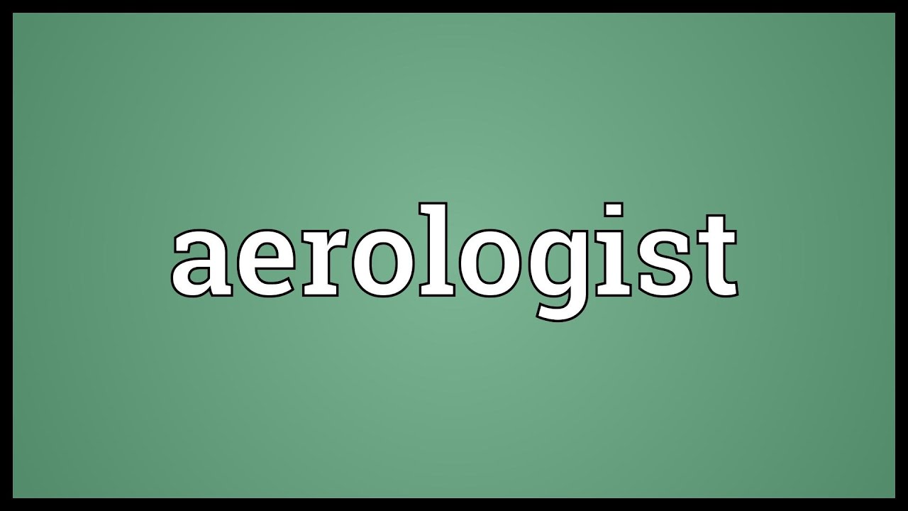 Aerologist Meaning - YouTube