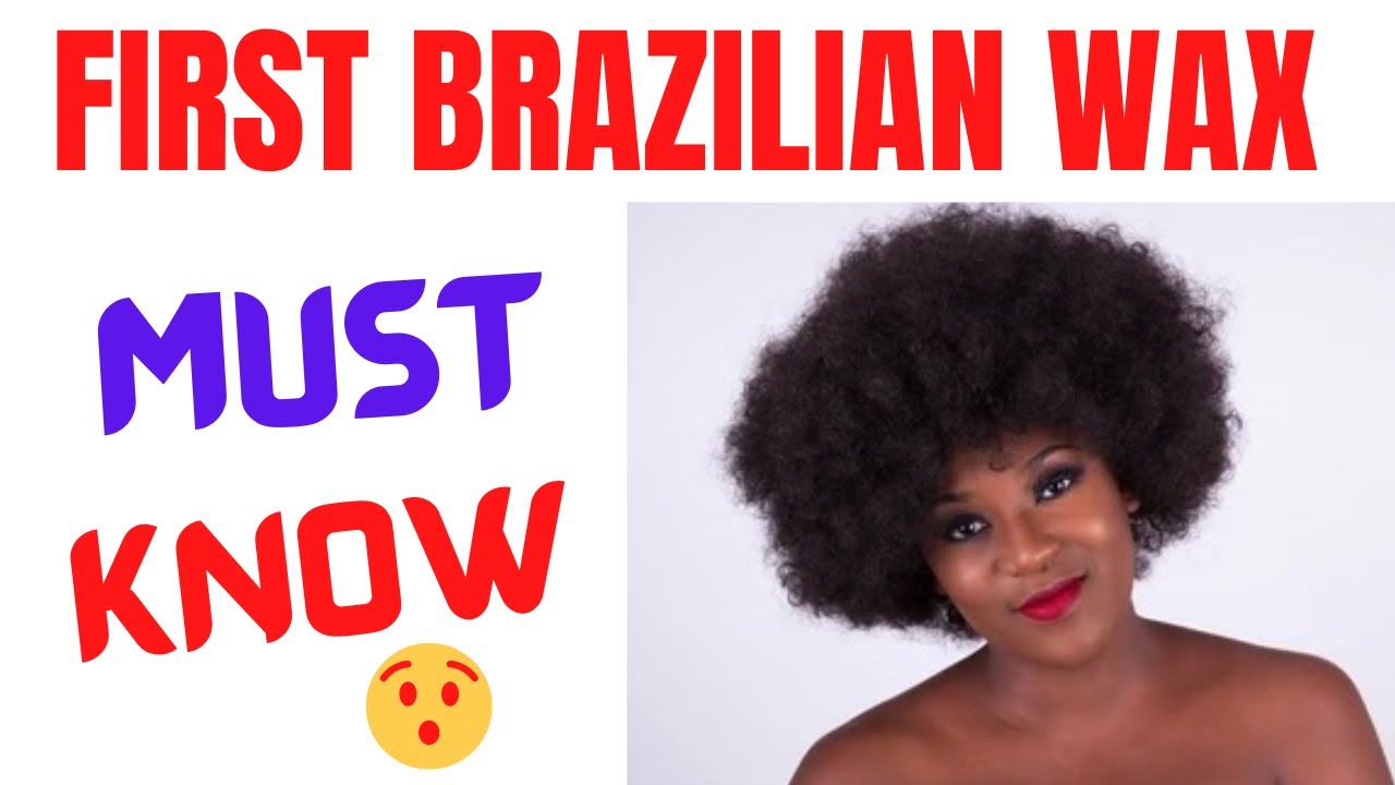 Brazilian Wax: Know These Tips Before Your First Time - YouTube