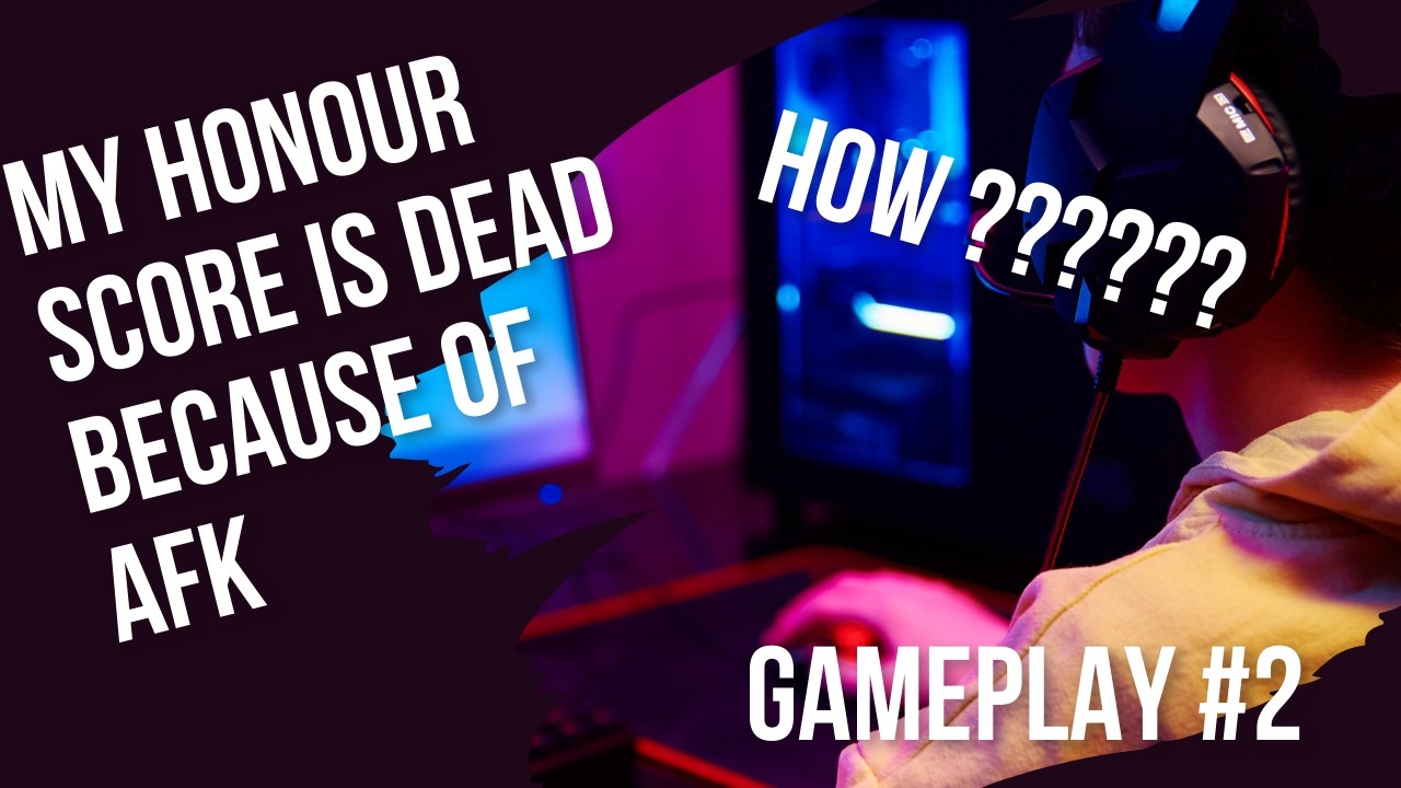 My Honour Score is dead because of AFK #2 - YouTube