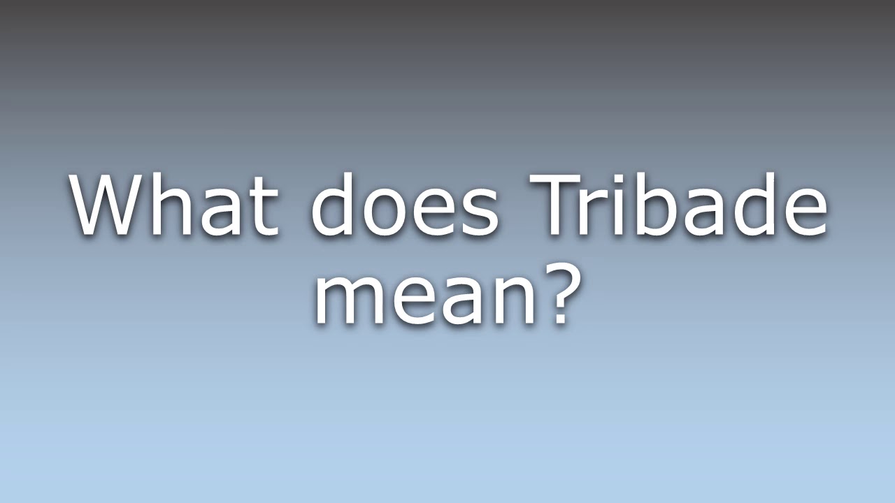 What does Tribade mean? - YouTube