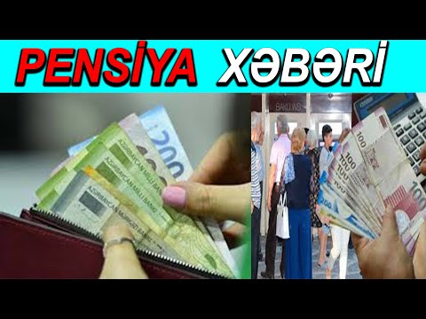 Pensiyaların artırılması haqqında Son xeberler bugun 2021