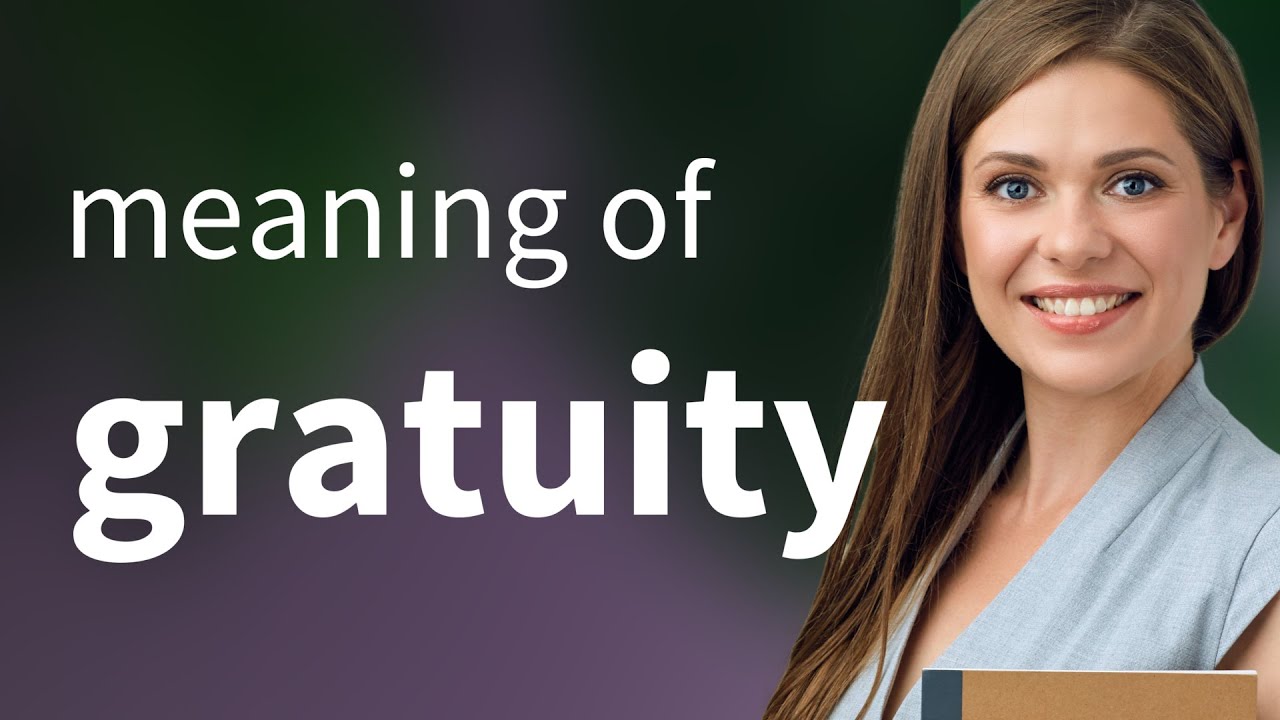 Gratuity • meaning of GRATUITY - YouTube