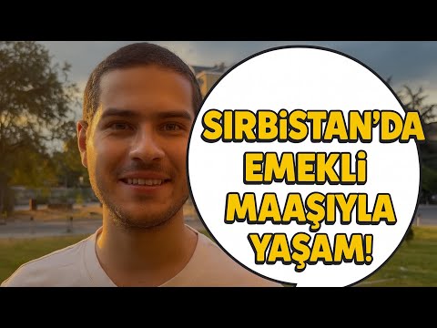 Emekli maaşıyla Türkiye’den Sırbistan’a gelenler yaşabilir mi? Yaşam masrafları