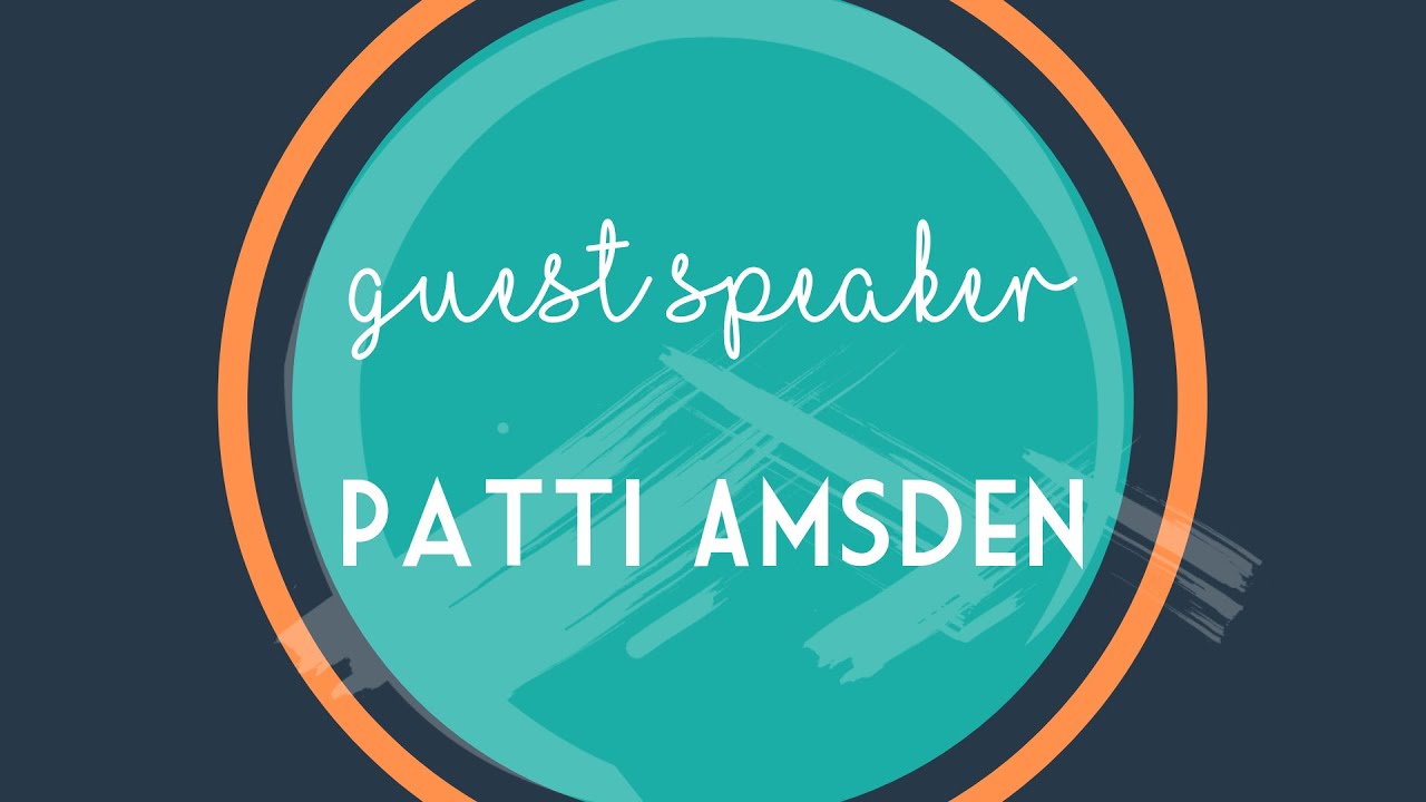 Guest Speaker: Patti Amsden - YouTube