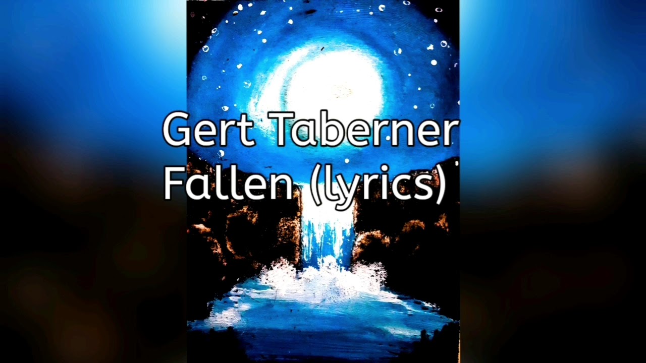 Gert Taberner - Fallen (lyrics) - YouTube