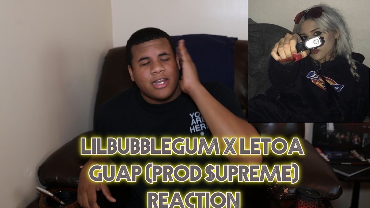 lilbubblegum x letoa - guap (prod $upreme) (REACTION) - YouTube