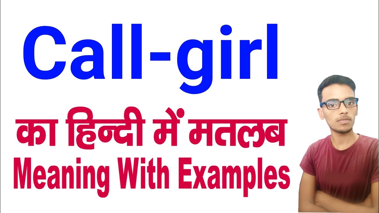 Call Girl Meaning In Hindi YouTube Call Girl Meaning In Hindi YouTube