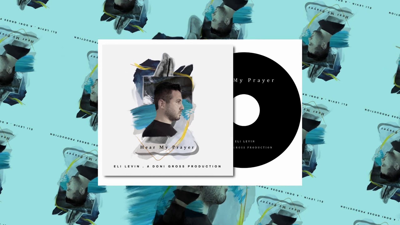 Hear My Prayer - Eli Levin - Album Sampler אלי לעווין - YouTube