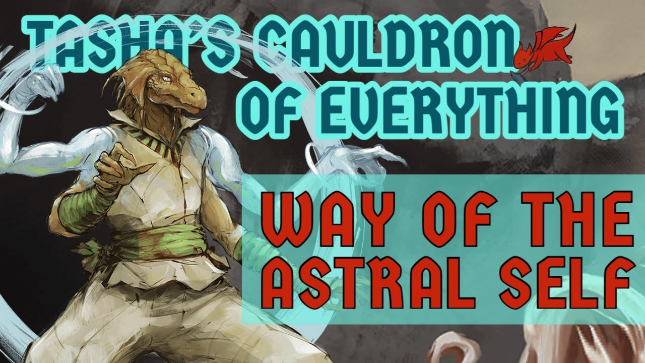 Way of the Astral Self Monk: Tasha's Cauldron of Everything - YouTube